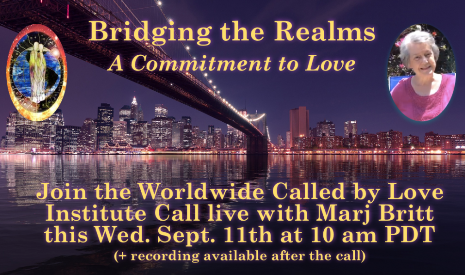BRIDGING THE REALMS - A Commitment to Love - Called By Love Institute